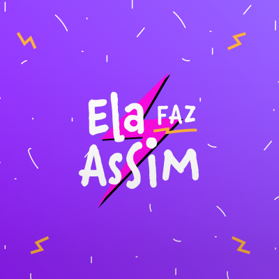 Conheça o podcast Ela faz assim